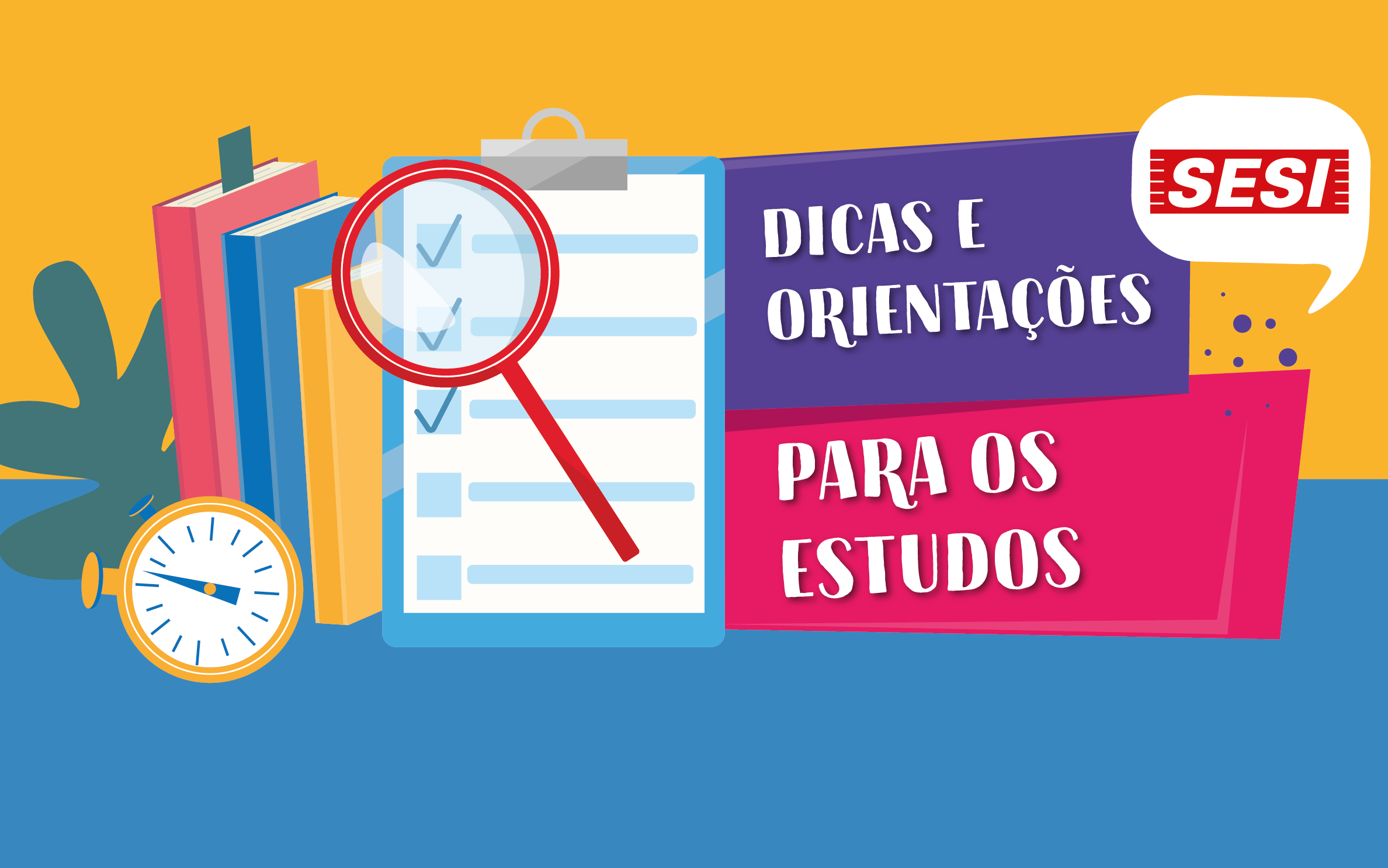 SESI - Educação - Dicas e orientações para os estudos