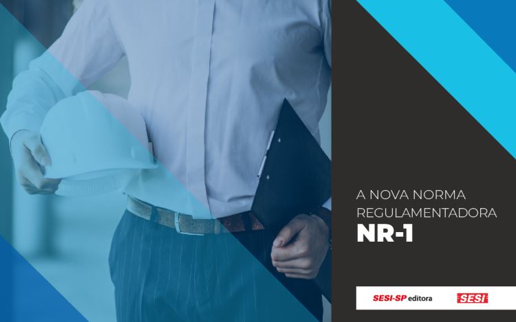 SESI - Para indústria - Baixar Conteúdo - A nova Norma Regulamentadora NR-1